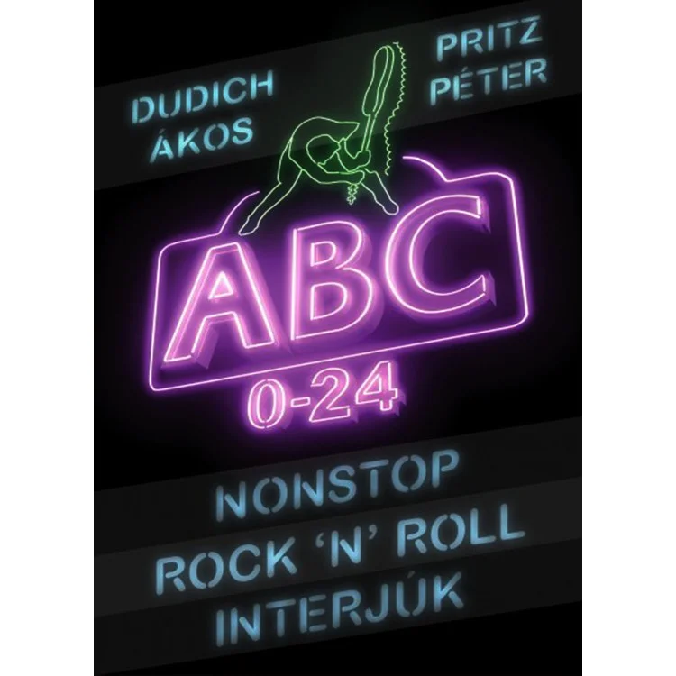 Dudich Ákos & Pritz Péter - Nonstop Rock 'n' Roll Interjúk (könyv)